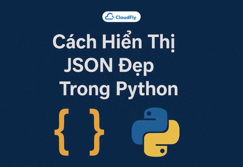Cách hiển thị JSON đẹp trong Python