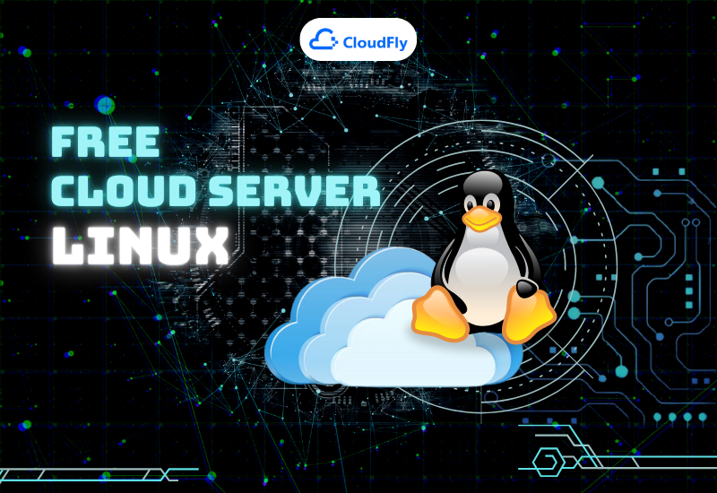 Free Cloud Server Linux - Lựa Chọn Tối Ưu Cho Doanh Nghiệp