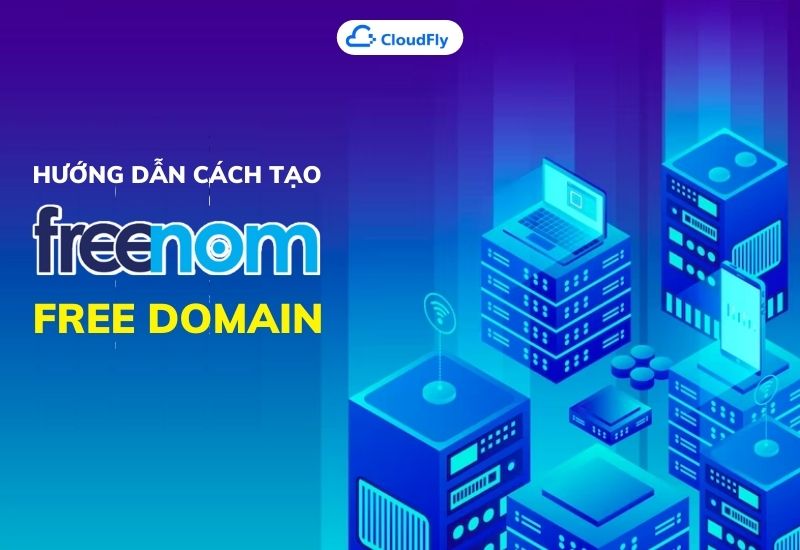 Hướng Dẫn Cách Tạo Freenom Free Domain Đơn Giản Nhất