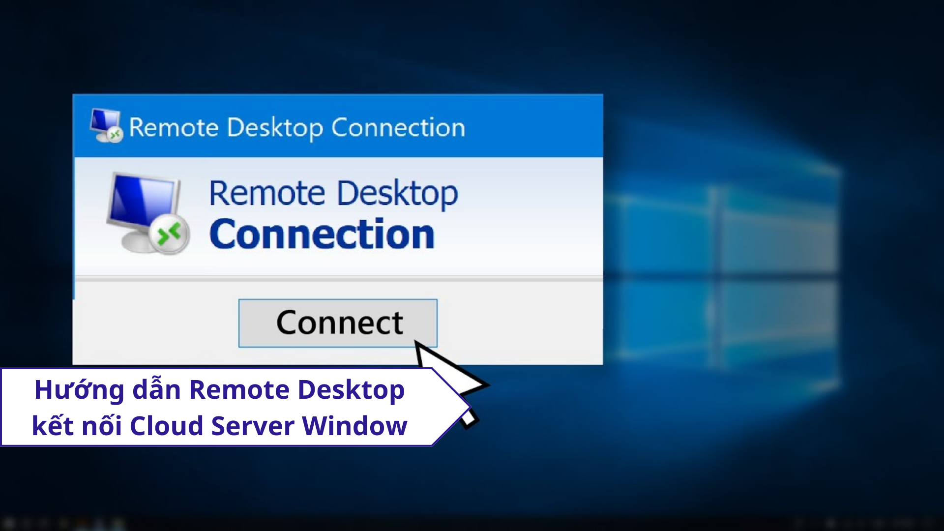 Hướng dẫn sử dụng Remote Desktop Connection để đăng nhập vào máy chủ ...